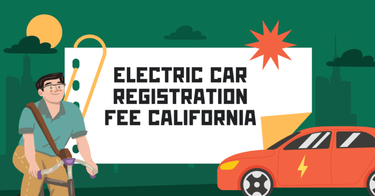 Electric Car Registration Fee California What You Need to Know